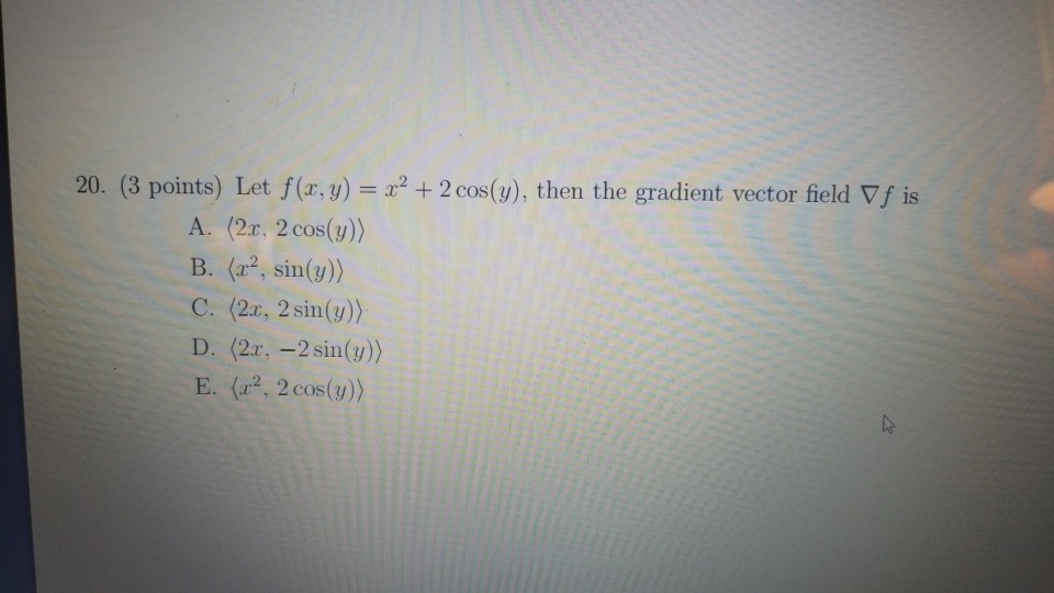 Solved (3 points) Let f(x,y-x2 + 2 cos(y), then the A. 〈22. | Chegg.com