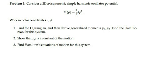 Solved Problem 3. Consider a 2D axisymmetric simple harmonic | Chegg.com