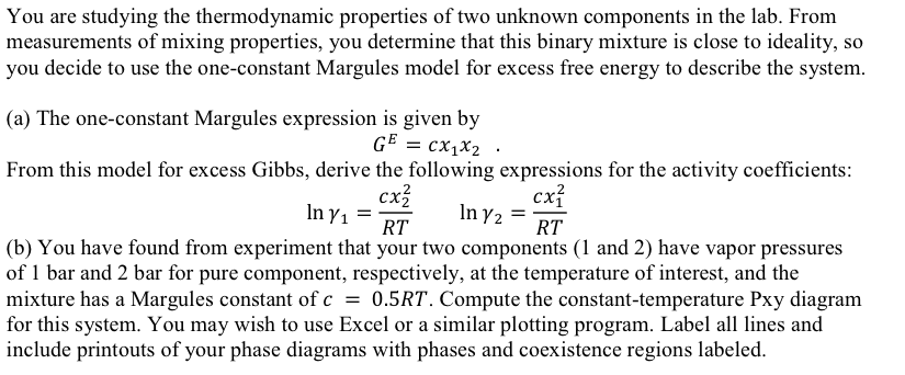 You are studying the thermodynamic properties of two | Chegg.com