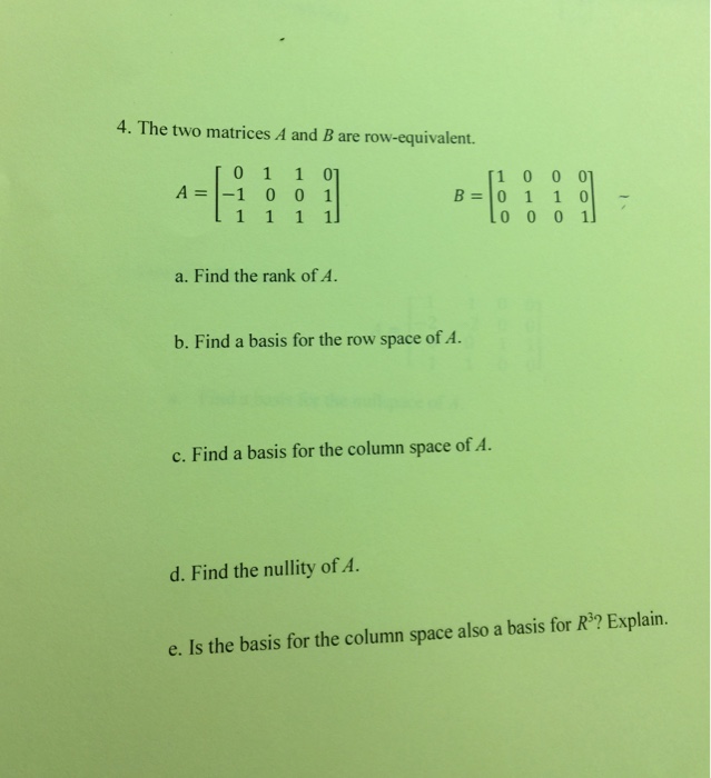 Solved 4. The two matrices A and B are row-equivalent. A= B= | Chegg.com