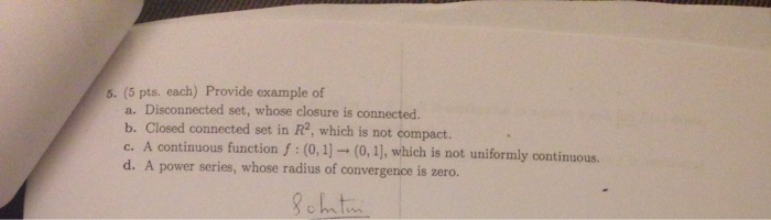 Solved Provide example of a. Disconnected set, whose closure | Chegg.com