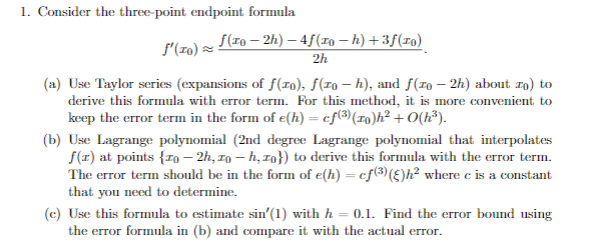 Solved 1. Consider the three-point endpoint formula 2h (a) | Chegg.com