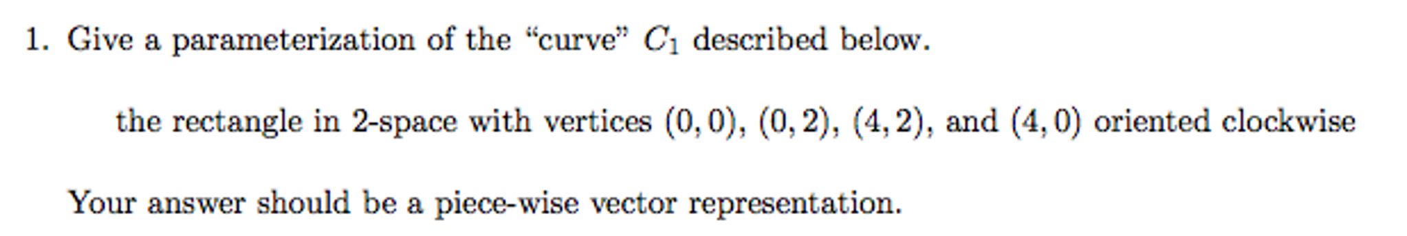 Solved Give a parameterization of the "curve" C_1 described | Chegg.com