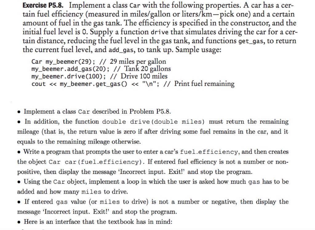 Solved Exercise P5.8. Implement a class Car with the | Chegg.com