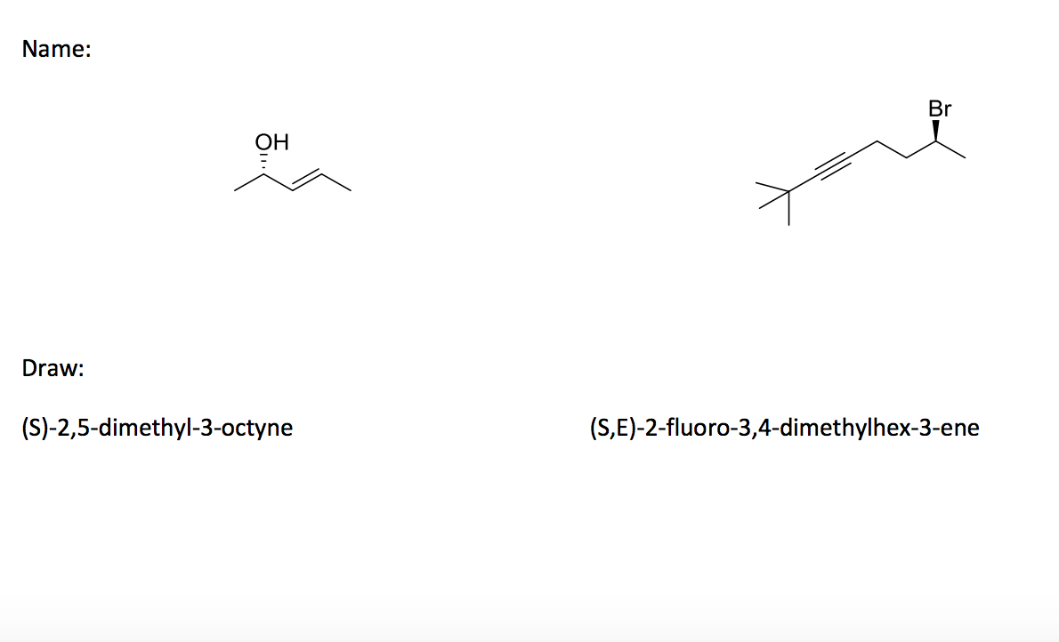 Solved Name:Draw: (S)-2,5-dimethyl-3-octyne | Chegg.com