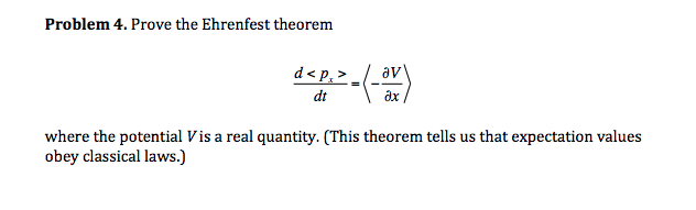 Solved Problem 4. Prove the Ehrenfest theorem Pav dt ixx | Chegg.com