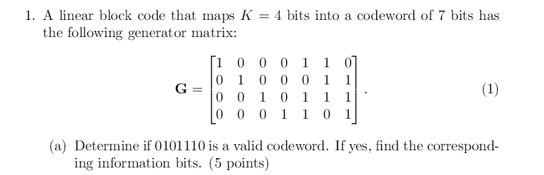 Solved 1. A linear block code that maps K 4 bits into a | Chegg.com