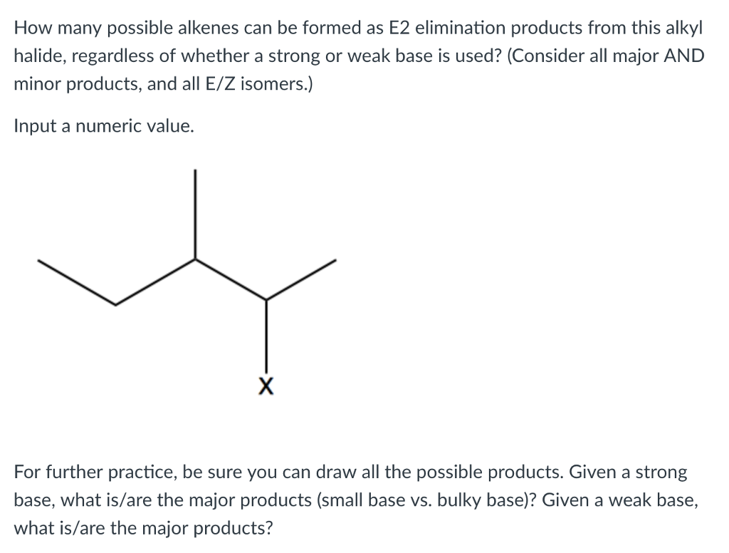 Solved How many possible alkenes can be formed as E2 | Chegg.com