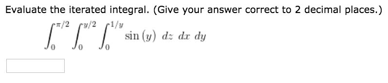 Solved Evaluate the iterated integral. (Give your answer | Chegg.com