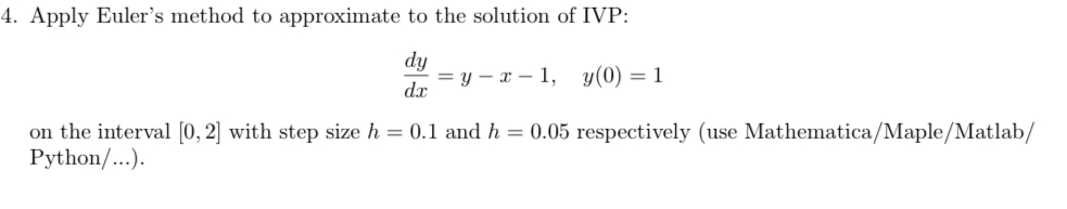 Solved 4. Apply Euler's method to approximate to the | Chegg.com