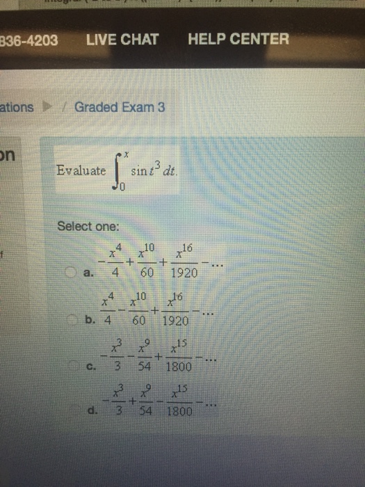 Solved Evaluate integral^x_0 sin t^3 dt. Select one: | Chegg.com