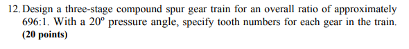 Solved 12. Design a three-stage compound spur gear train for | Chegg.com