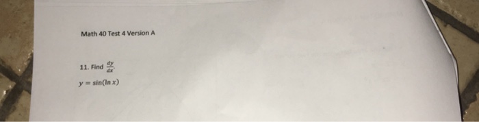 Solved Find dy/dx y = sin(In x) | Chegg.com