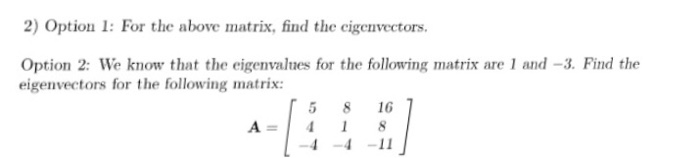 Solved For the above matrix, find the eigenvectors. Option | Chegg.com