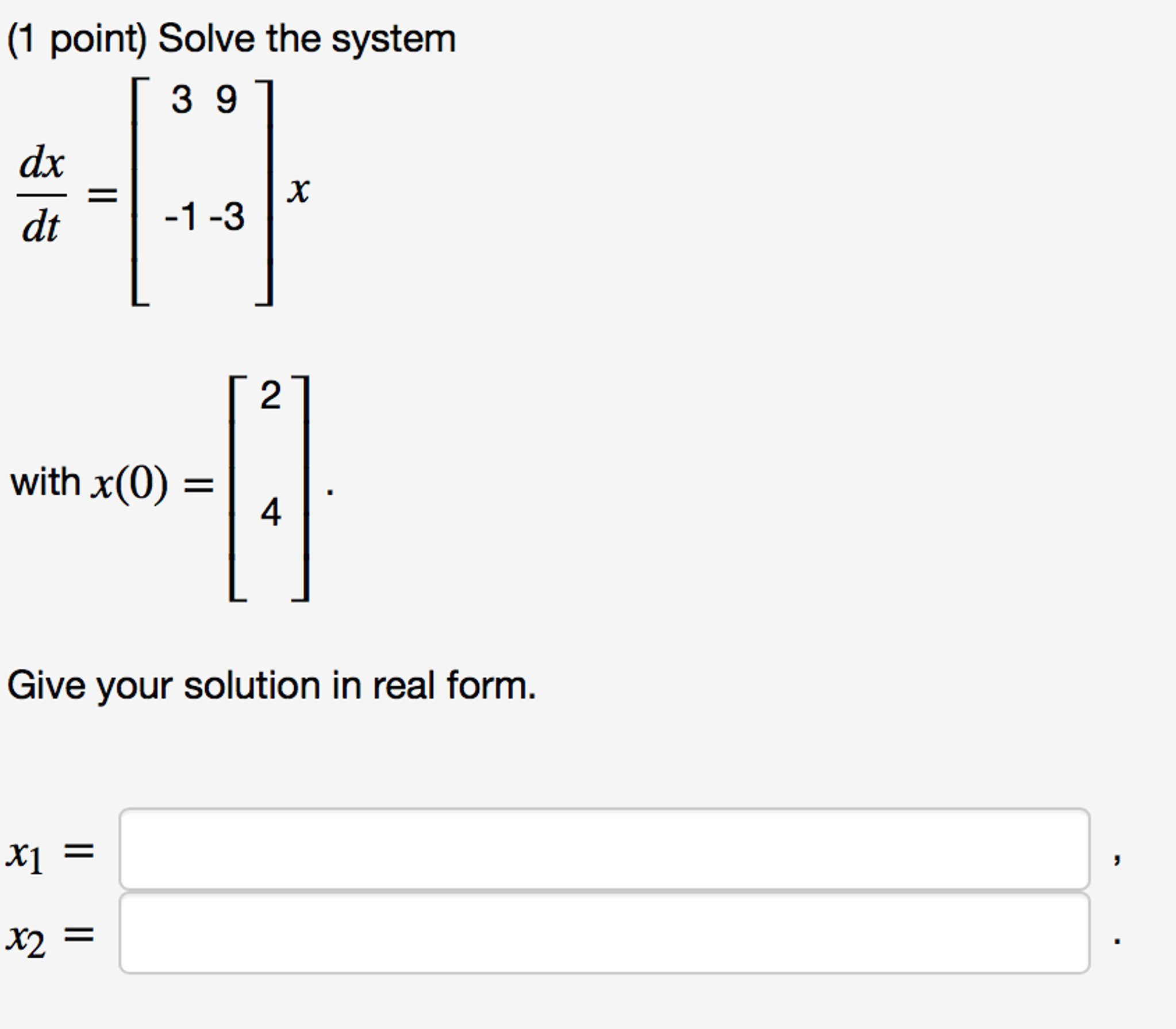 Solved Solve The System Dx dt 3 9 1 3 X With X 0 Chegg