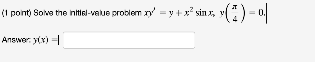Solved Solve the initial-value problem xy' = y + x^2 sinx, y | Chegg.com