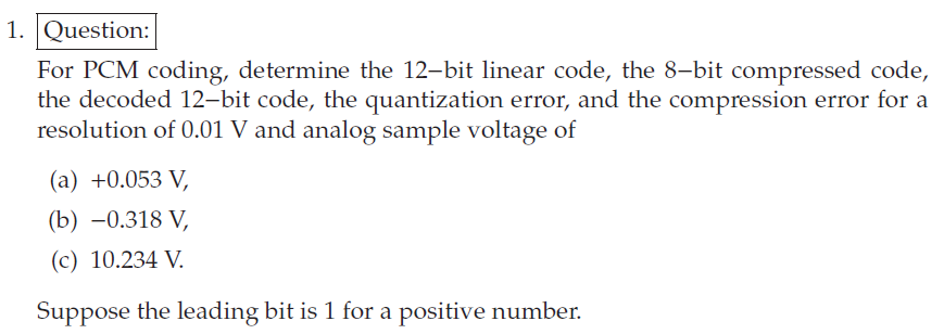 Solved 1. Question For PCM coding, determine the 12-bit | Chegg.com