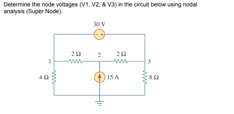 Solved Determine the node voltages (V1, V2, & V3) in the | Chegg.com Solved Determine the node voltages (V1, V2, & V3) in the | Chegg.com