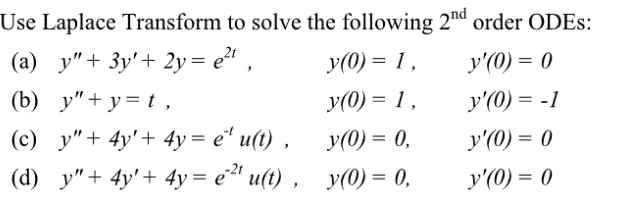 Solved Use Laplace Transform to solve the following 2^nd | Chegg.com