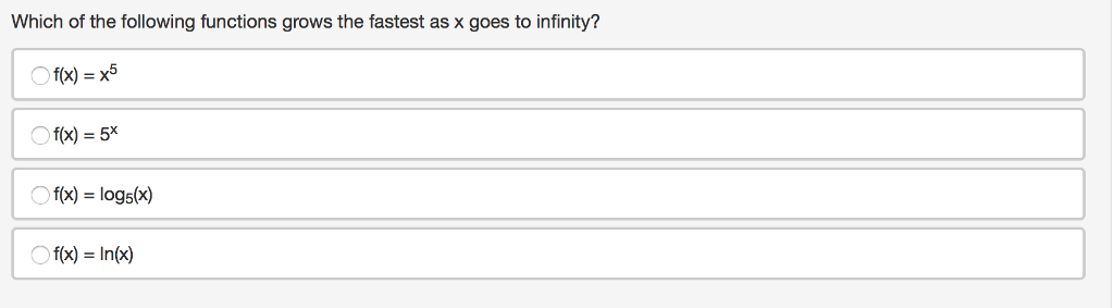 Solved Which of the following functions grows the fastest as | Chegg.com