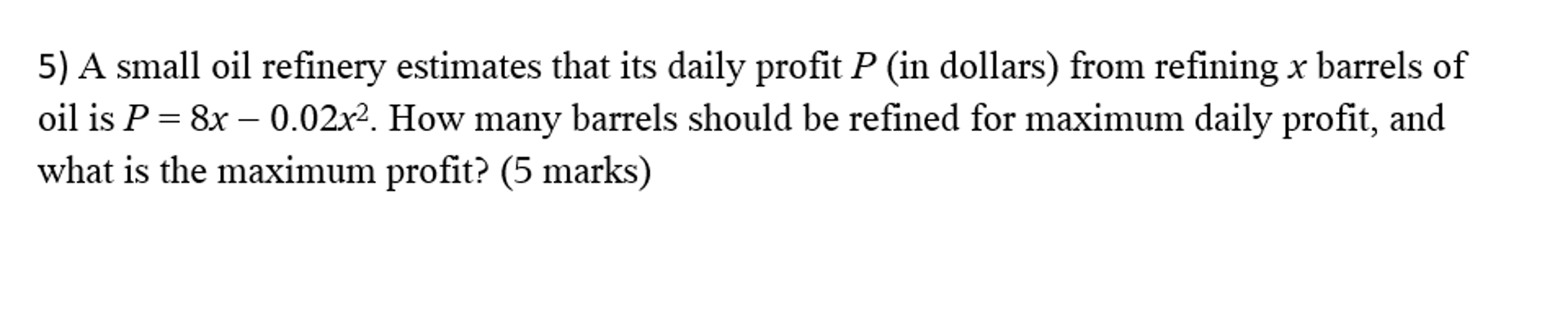 Solved A small oil refinery estimates that its daily profit | Chegg.com