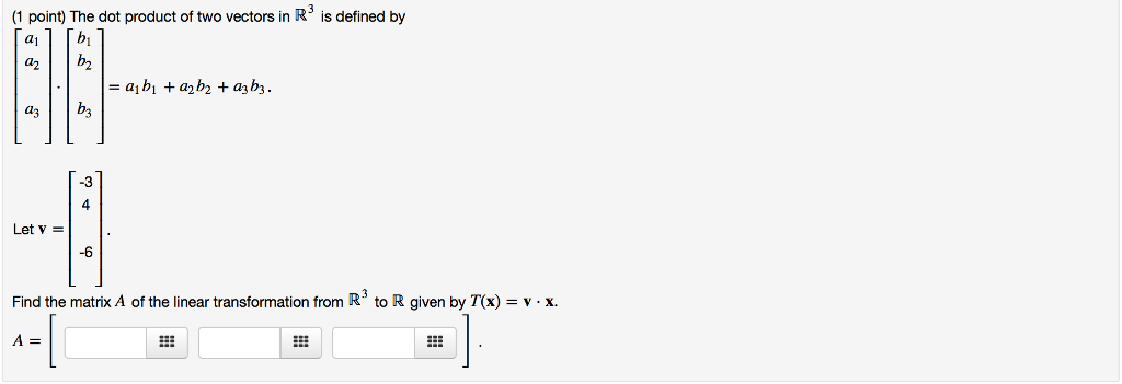 Solved The dot product of two vectors in R^3 is defined by | Chegg.com