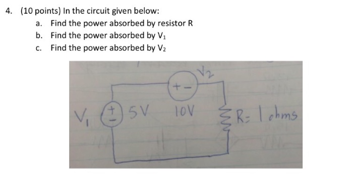 Solved In the circuit given below: Find the power absorbed | Chegg.com