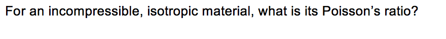 Solved For an incompressible, isotropic material, what is | Chegg.com