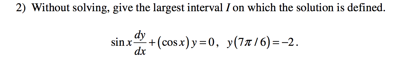Solved: Without Solving, Give The Largest Interval I On Wh... | Chegg.com