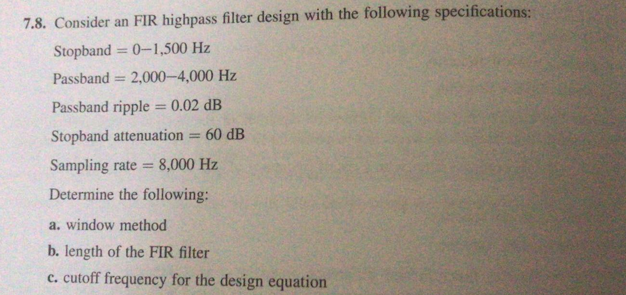 Solved 7.8. Consider an FIR highpass filter design with the | Chegg.com