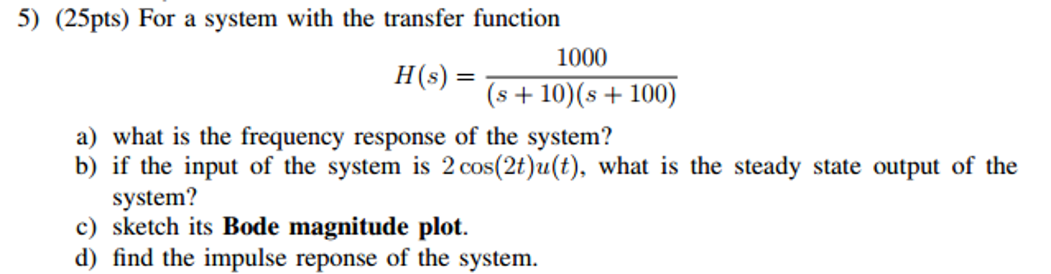 Solved For a system with the transfer function H(s) = | Chegg.com