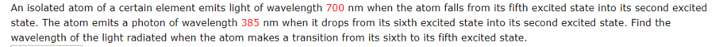 Solved An Isolated Atom Of A Certain Element Emits Light Of 0495