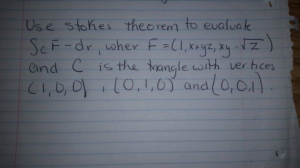 Solved Use Stokes theorem to evaluate Integral C F-dr, where | Chegg.com Solved Use Stokes theorem to evaluate Integral C F-dr, where | Chegg.com