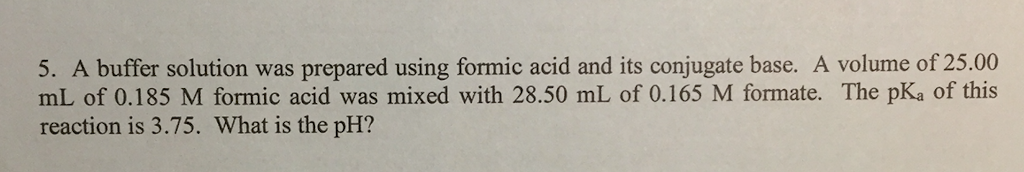 Solved 5. A buffer solution was prepared using formic acid | Chegg.com