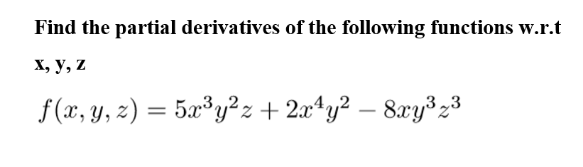 Solved Find the partial derivatives of the following | Chegg.com