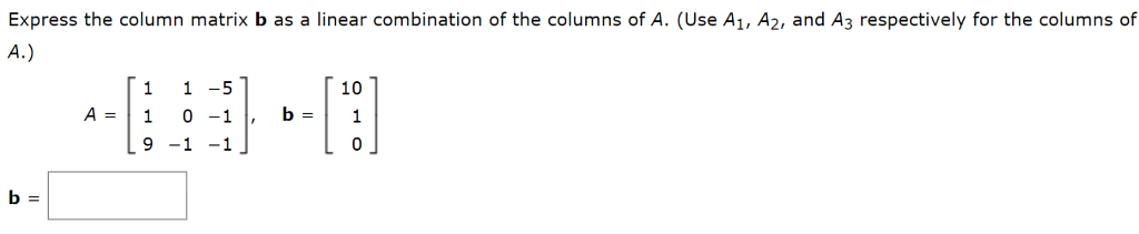 Solved Express the column matrix b as a linear combination | Chegg.com