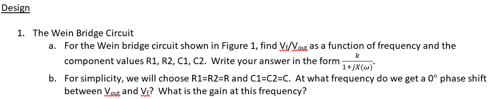 Solved Design 1. The Wein Bridge Circuit a. For the Wein | Chegg.com