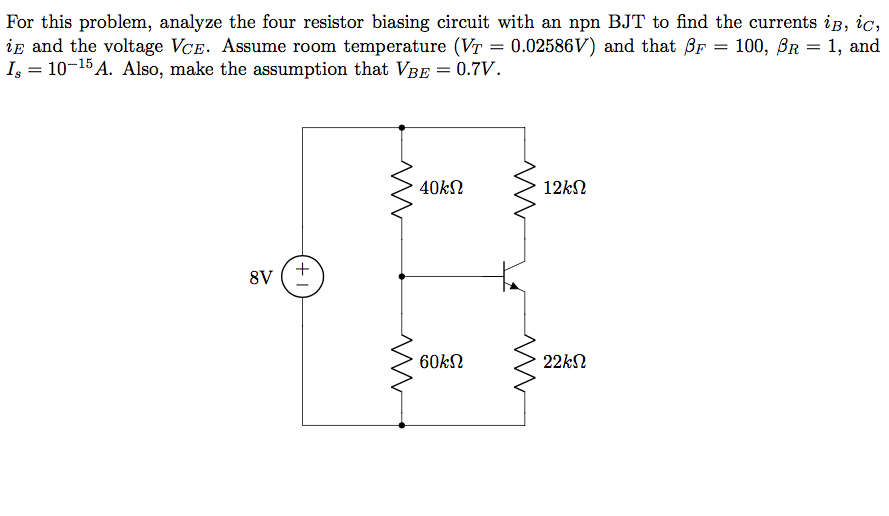 Solved For this problem, analyze the four resistor biasing | Chegg.com