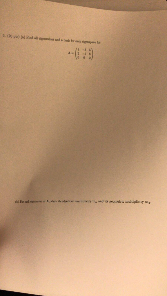 Solved 6. (20 pts) (a) Find all eigenvalues and a basis for | Chegg.com