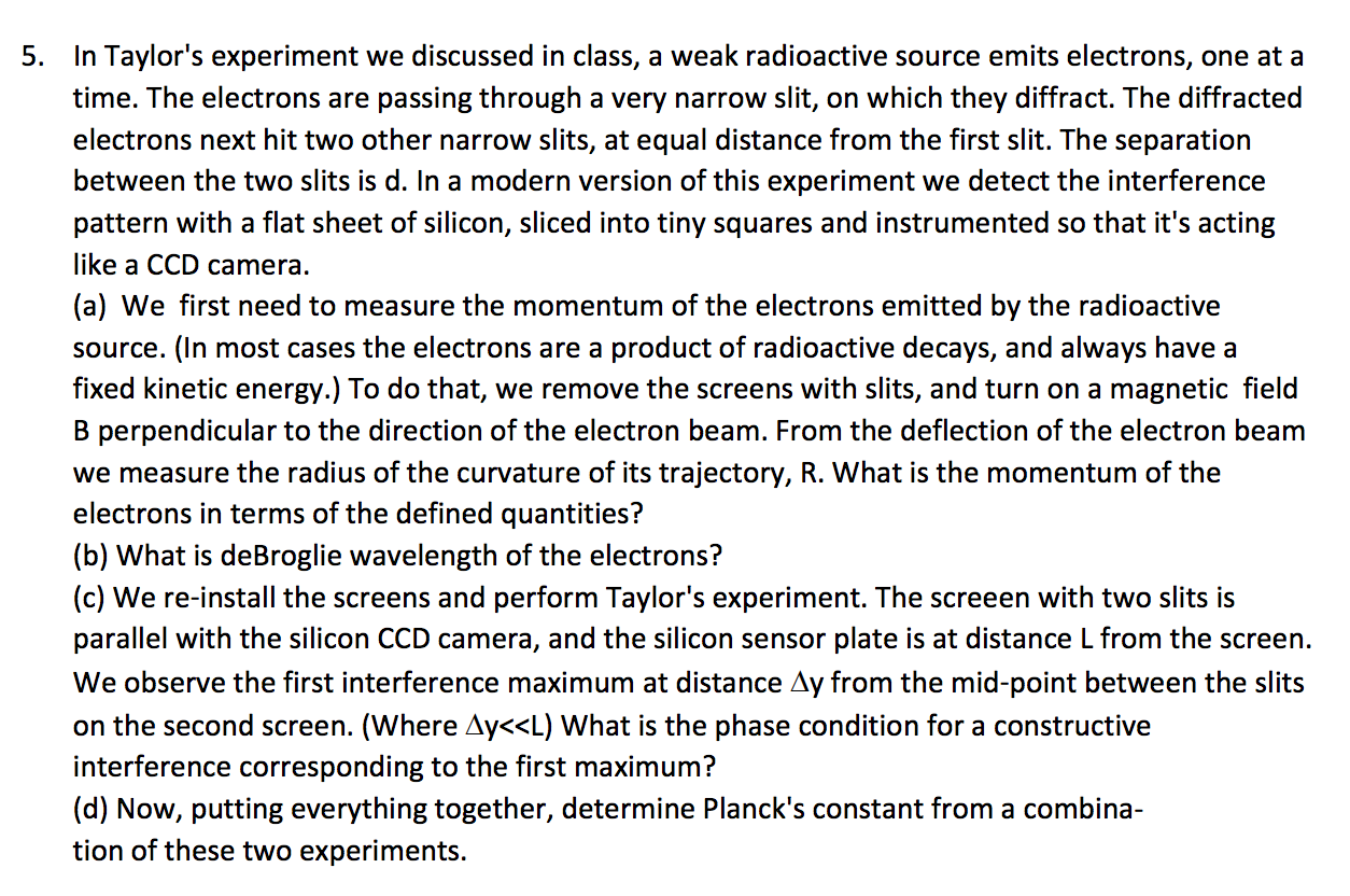 Solved In Taylor's experiment we discussed in class, a weak | Chegg.com