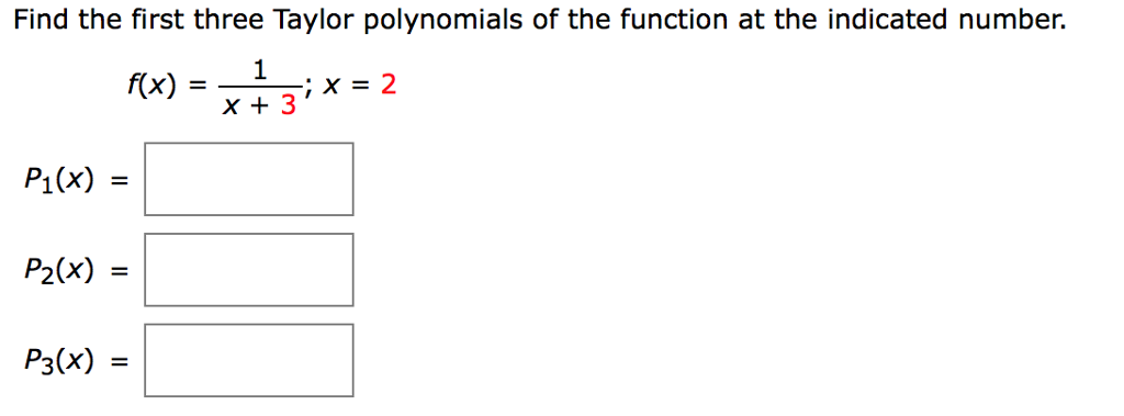 Solved Find the first three Taylor polynomials of the | Chegg.com