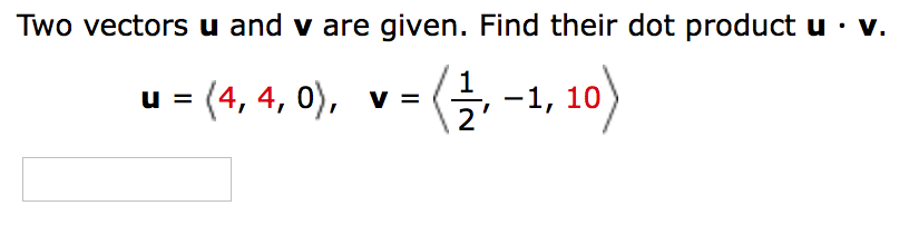Solved Two Vectors U And V Are Given Find Their Dot Product
