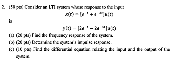 Solved Consider an LTI system whose response to the input | Chegg.com