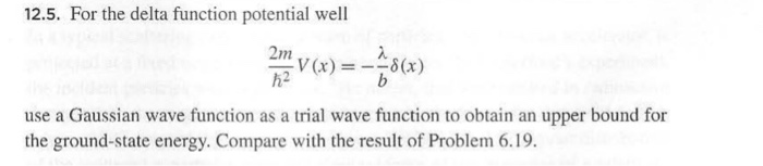 Solved For the delta function potential well 2m/h^2 V(x) = - | Chegg.com