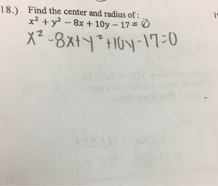 Solved Find the center and radius of: x^2 + y^2 - 8x + 10y | Chegg.com