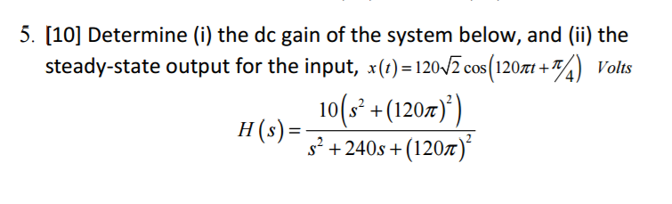 Solved Determine (i) the dc gain of the system below, and | Chegg.com