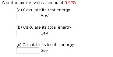 Solved A proton moves with a speed of 0.925c. (a) Calculate | Chegg.com