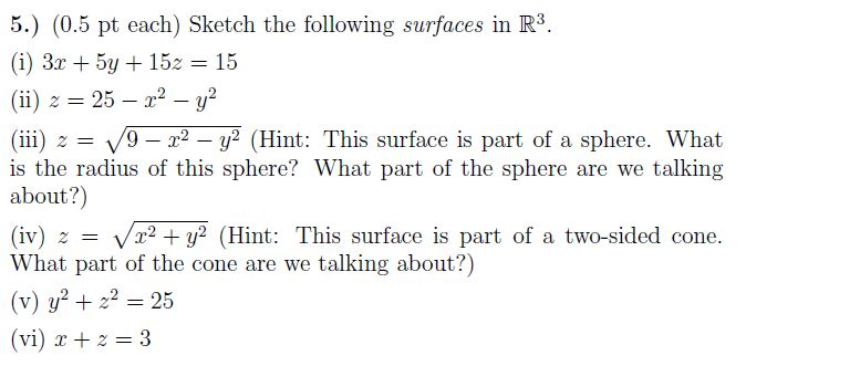 Solved 5.) (0.5 pt each) Sketch the following surfaces in R3 | Chegg.com