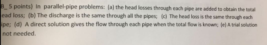 Solved In parallel-pipe problems: the head losses through | Chegg.com