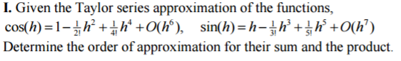 Solved Given the Taylor series approximation of the | Chegg.com